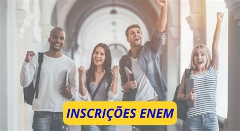 Inscrições Enem 2023 Faça Sua Inscrição Agora Inep Enem Confira