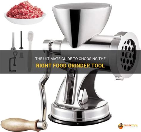 The Ultimate Guide To Choosing The Right Food Grinder Tool Shuntool
