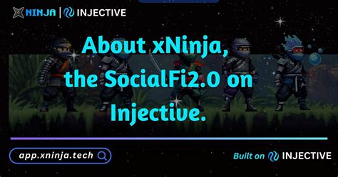 about xninja the socialfi2 0 on injective by harry bee may 2024