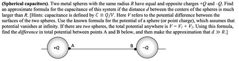 Solved Spherical Capacitors Two Metal Spheres With The