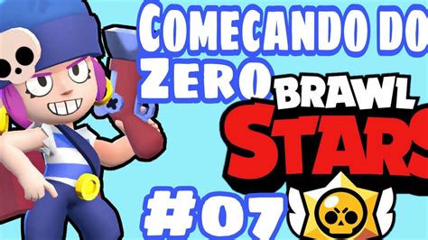 Comecando Do Zero Brawl Stars Youtube