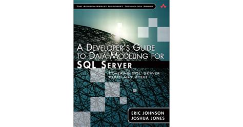 A Developers Guide To Data Modeling For Sql Server Covering Sql Server 2005 And 2008 Book