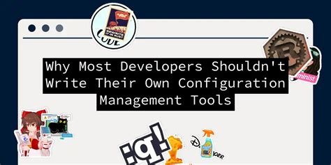 Why Most Developers Shouldnt Write Their Own Configuration Management