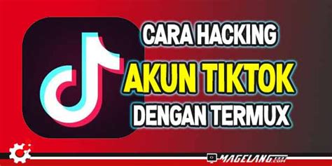 Cara Hack Akun Tiktok Dengan Termux