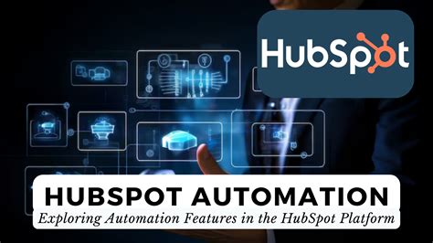 Hubspot Automation Exploring Automation Features In The Hubspot Platform Subscribed Fyi