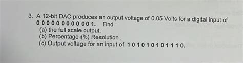 Solved A Bit DAC Produces An Output Voltage Of Chegg