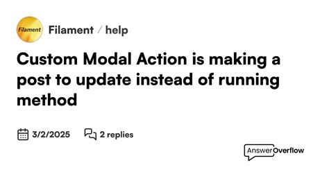 Custom Modal Action Is Making A Post To Update Instead Of Running Method Filament