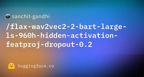 Sanchit Gandhi Flax Wav2vec2 2 Bart Large Ls 960h Hidden Activation