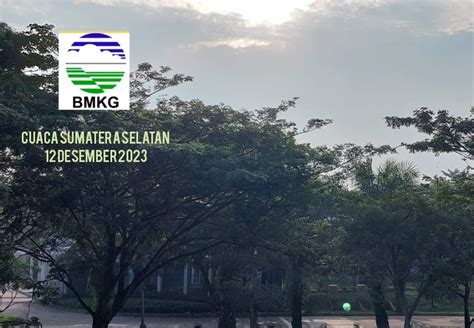 Cek Berikut Prakiraan Cuaca Sumatera Selatan Hari Ini Selasa 12