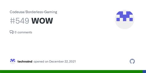 Wow · Issue 549 · Codeusaborderless Gaming · Github