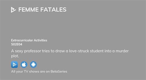 Watch Femme Fatales Season 2 Episode 4 Streaming