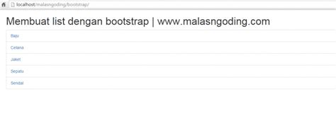 Bootstrap Part Membuat List Dengan Bootstrap Malas Ngoding