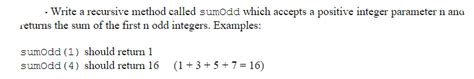 solved write a recursive method called sumodd which