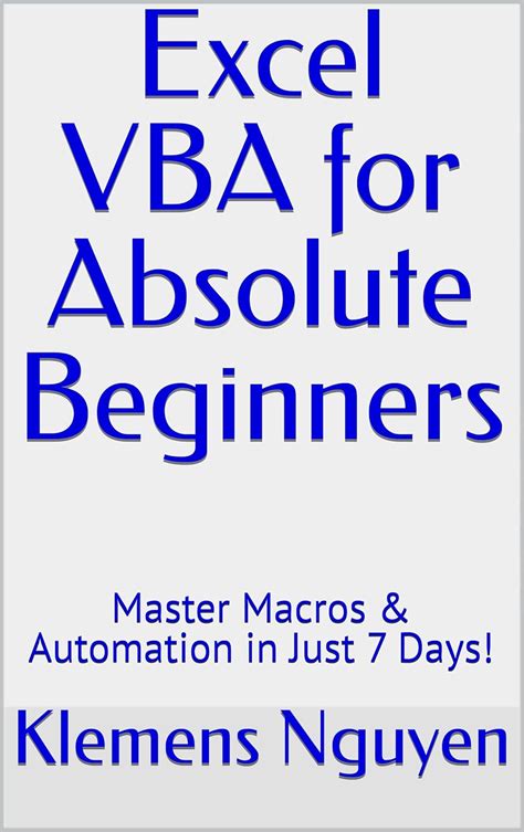 Excel Vba For Absolute Beginners Master Macros And Automation In Just 7