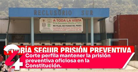 Corte Perfila Mantener La Prisión Preventiva Oficiosa En La