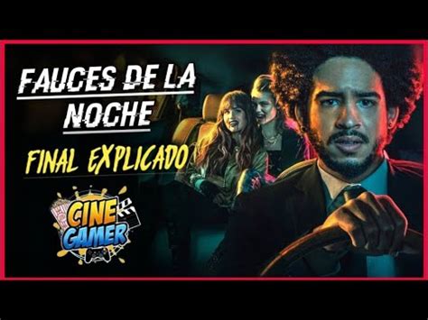 FAUCES DE LA NOCHE FINAL EXPLICADO RESUMEN NIGHT TEETH YouTube
