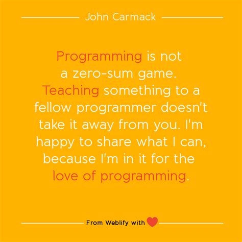 Inspiring Coding Quotes John Carmack Coding Quotes Coding Zero Sum Game