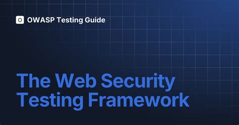 The Web Security Testing Framework Owasp Testing Guide