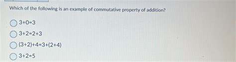 Solved Which Of The Following Is An Example Of Commutative