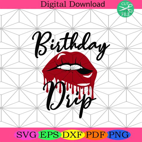 Birthday Drip Svg Birthday Svg Lips Svg Birthday Lips Svg Silkysvg