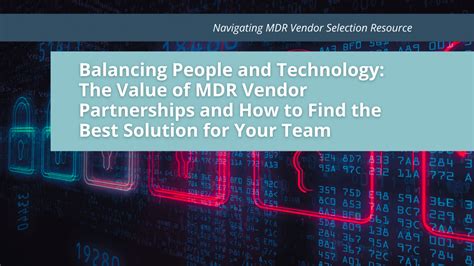 Balancing People And Technology The Value Of MDR Vendor Partnerships