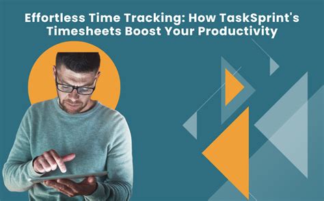 Timesheets Software To Boost Productivity Tasksprint