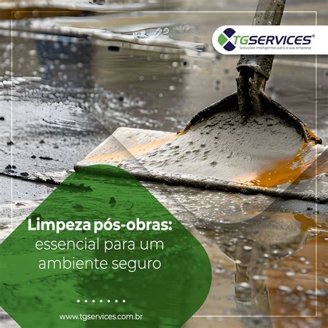 Limpeza pós obras essencial para um ambiente seguro TG Services