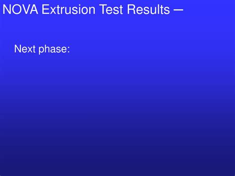 Ppt Nova Extrusion Test Results ─ Powerpoint Presentation Free