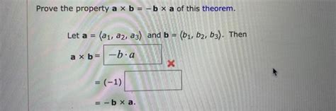Solved Prove The Property A×b −b×a Of This Theorem Let