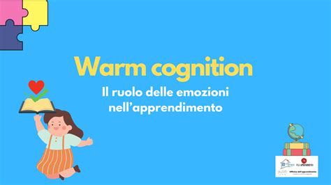 La Warm Cognition Ed Il Ruolo Delle Emozioni Nellapprendimento La