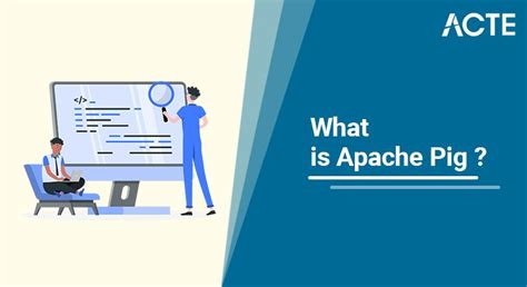 What Is Apache Pig A Definitive Guide Everything You Need To Know
