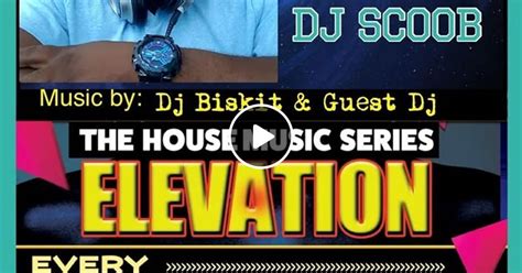 Dj Scoob Dj Biskit Live Elevation By Dj Biskit Mixcloud