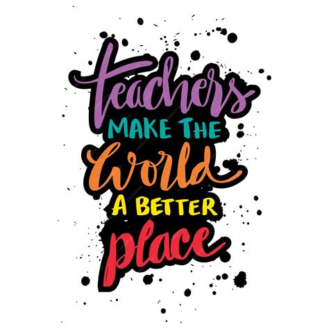 Premium Vector Teachers Make The World A Better Place Inspirational