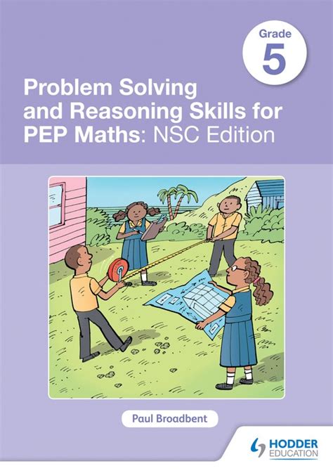 Problem Solving And Reasoning Skills For Pep Maths Grade 5 Nsc