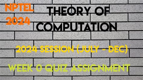 Theory Of Computation Week 0 Quiz Assignment Solution Nptel Swayam 2024 July Dec Youtube
