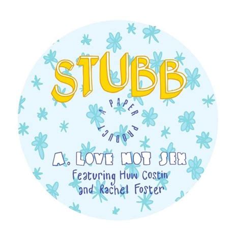 Stream Stubb Love Not Sex Feat Huw Costin And Rachel Foster By Paper