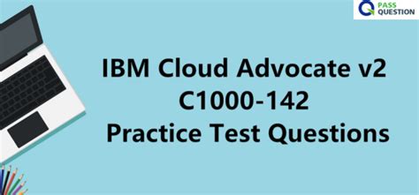 IBM Cloud Advocate V2 C1000 142 Practice Test Questions