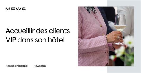 Préparer Laccueil Dun Client Vip Dans Son Hôtel Mews