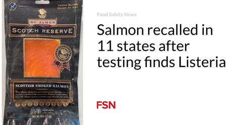 Salmon Recalled In 11 States After Testing Finds Listeria Food Safety