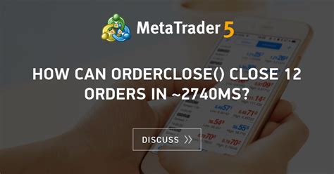 How Can Orderclose Close 12 Orders In ~2740ms Swing Trading Mql4