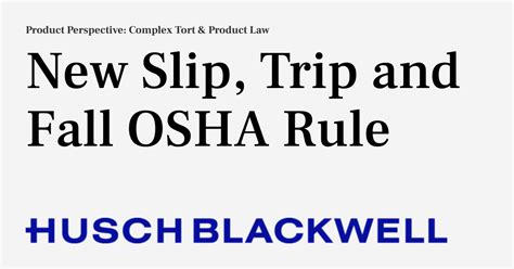 New Slip Trip And Fall Osha Rule Product Perspective Complex Tort