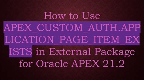 How To Use Apexcustomauthapplicationpageitemexists In External