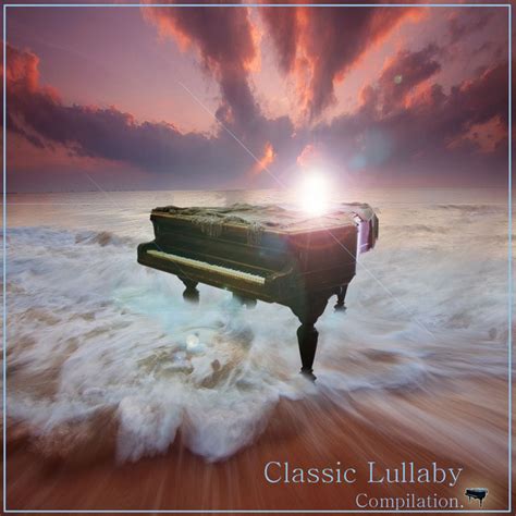 클래식 자장가 수면 시간동안 숙면을 도와주고 기분좋은 꿈을 꾸게 해주는 포근한 잠을 위한 잔잔한 수면음악 명상 피아노 자장가 모음집 Album By 클래식 자장가