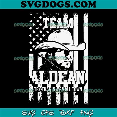 Team Aldean Try That In A Small Town Svg Png 1