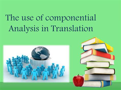 The Use Of Componential Analysis In Translation Pptx