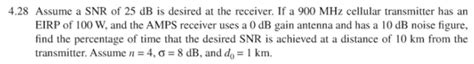Solved 4 28 Assume A SNR Of 25 DB Is Desired At The Chegg Com