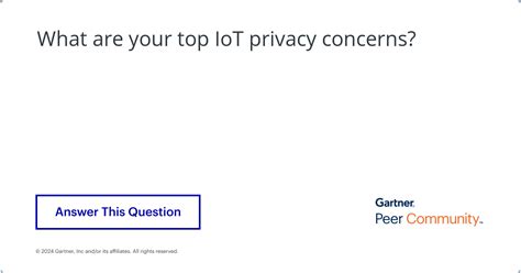 What Are Your Top Iot Privacy Concerns Gartner Peer Community