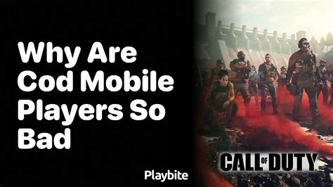 Why Are Some Cod Mobile Players Not Performing Well Playbite