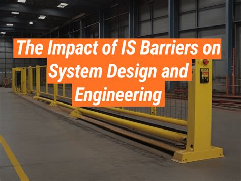 Impact Of Engineering System Design Overcoming Is Barriers