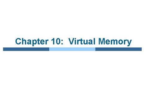 chapter 10 virtual memory chapter 10 virtual memory